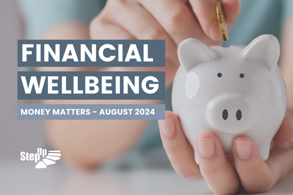 August: Financial Wellbeing Month at Step Up - Step Up Support